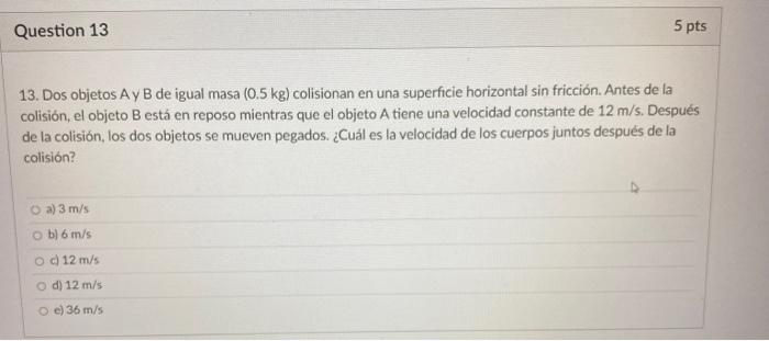 Solved Question 13 5 pts 13. Dos objetos Ay B de igual masa | Chegg.com Solved Question 13 5 pts 13. Dos objetos Ay B de igual masa | Chegg.com