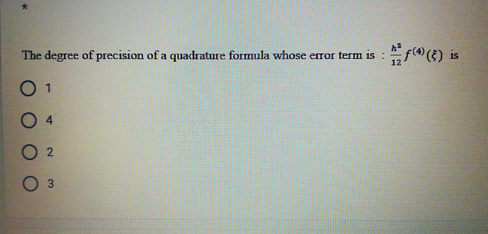 Solved The degree of precision of a quadrature formula whose | Chegg.com
