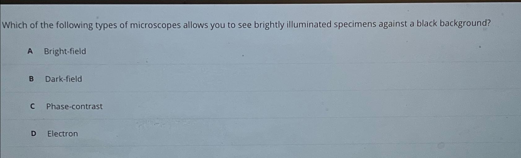 Solved Which of the following types of microscopes allows | Chegg.com