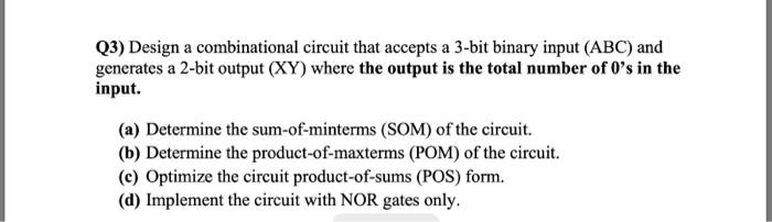 Solved Q3 Design A Combinational Circuit That Accepts A 4448