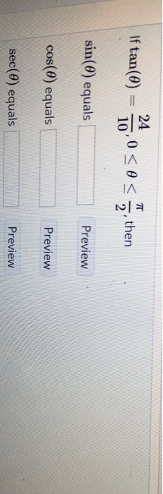 Solved If tan(0) 24 ,0 0