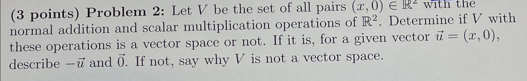 Solved (3 ﻿points) ﻿Problem 2: Let V ﻿be the set of all | Chegg.com