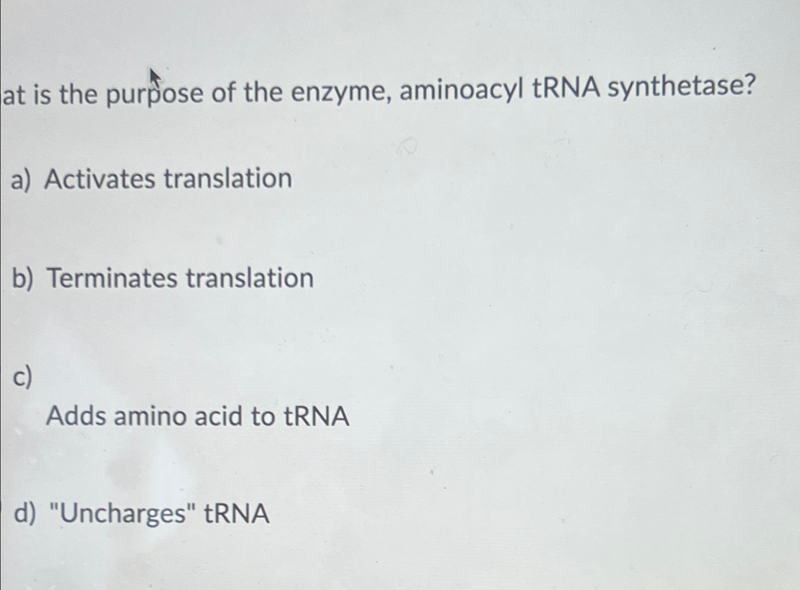 Solved at is the purpose of the enzyme, aminoacyl tRNA | Chegg.com