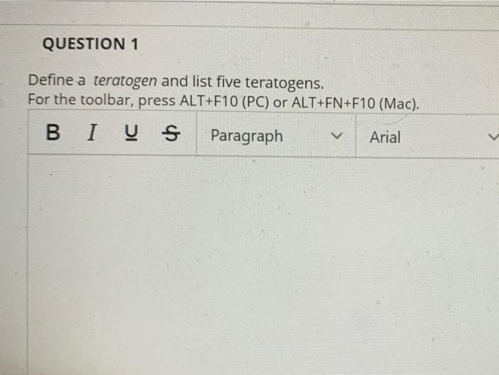 Solved QUESTION 1 Define a teratogen and list five | Chegg.com