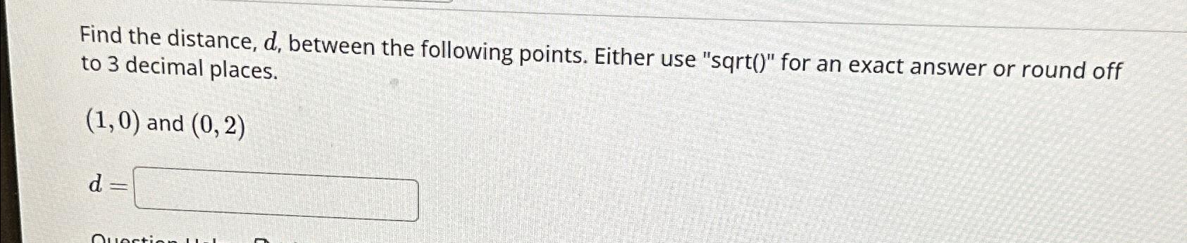 Solved Find the distance, d, ﻿between the following points. | Chegg.com