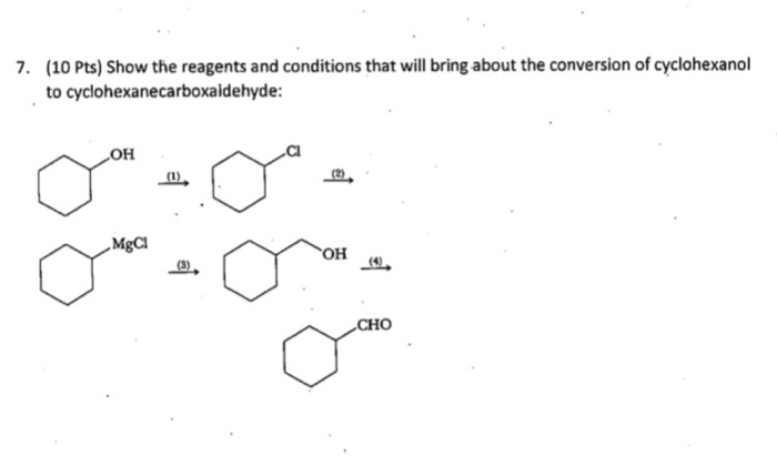 Solved 7. (10 Pts) Show the reagents and conditions that | Chegg.com