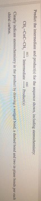 Solved Predict the intermediate and product(s) for the | Chegg.com
