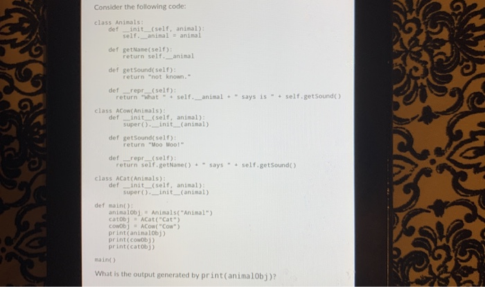 Solved Consider the following code: class Animals definit | Chegg.com