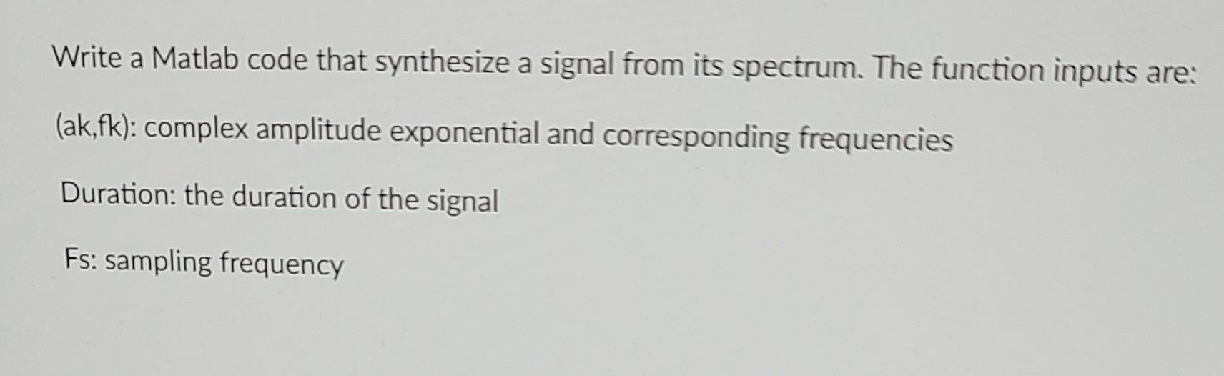 Solved Write a Matlab code that synthesize a signal from its | Chegg.com