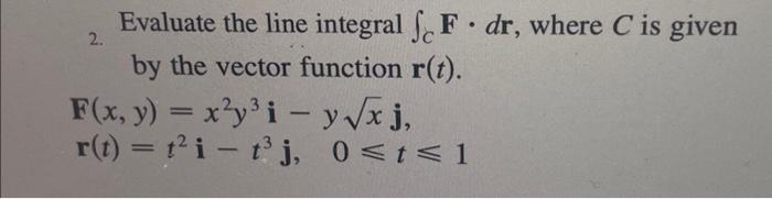 Solved Evaluate the line integral ∫CF⋅dr, where C is given | Chegg.com