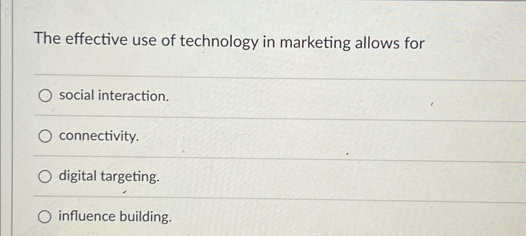 Solved The effective use of technology in marketing allows | Chegg.com