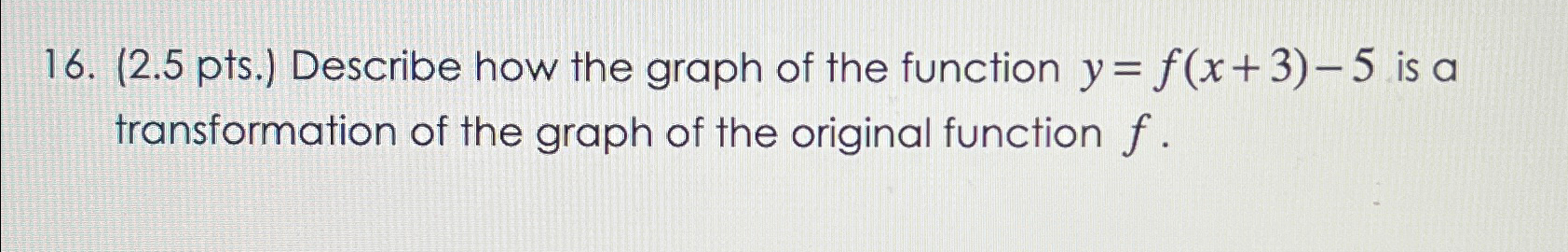 Solved (2.5 ﻿pts.) ﻿Describe how the graph of the function | Chegg.com