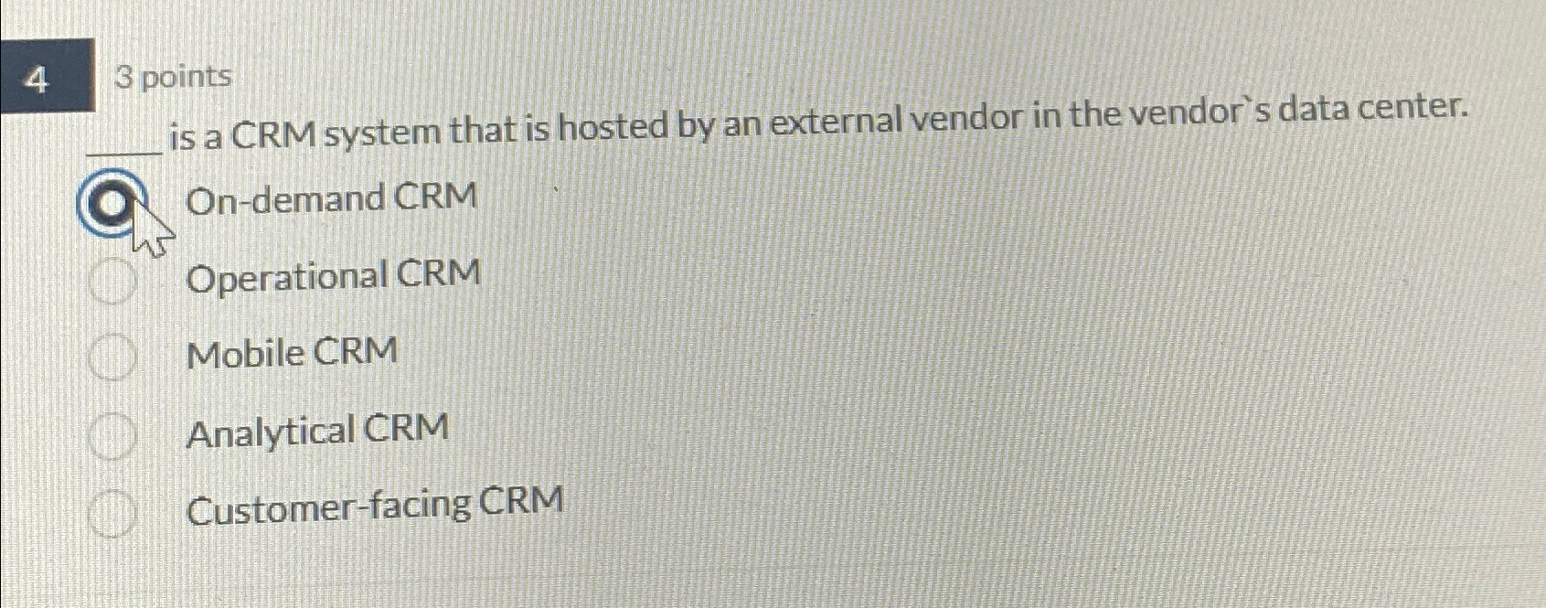 Solved 43 ﻿pointsq, ﻿is a CRM system that is hosted by an | Chegg.com