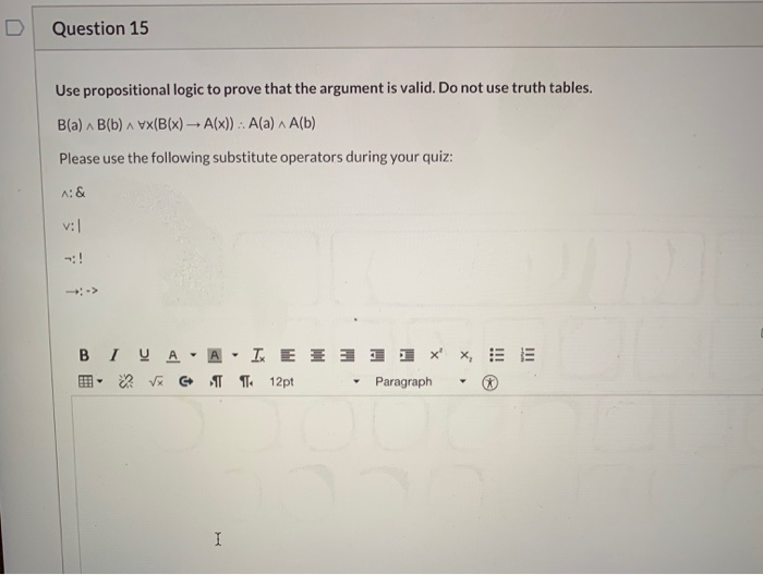 Solved Question 14 Use propositional logic to prove that the | Chegg.com