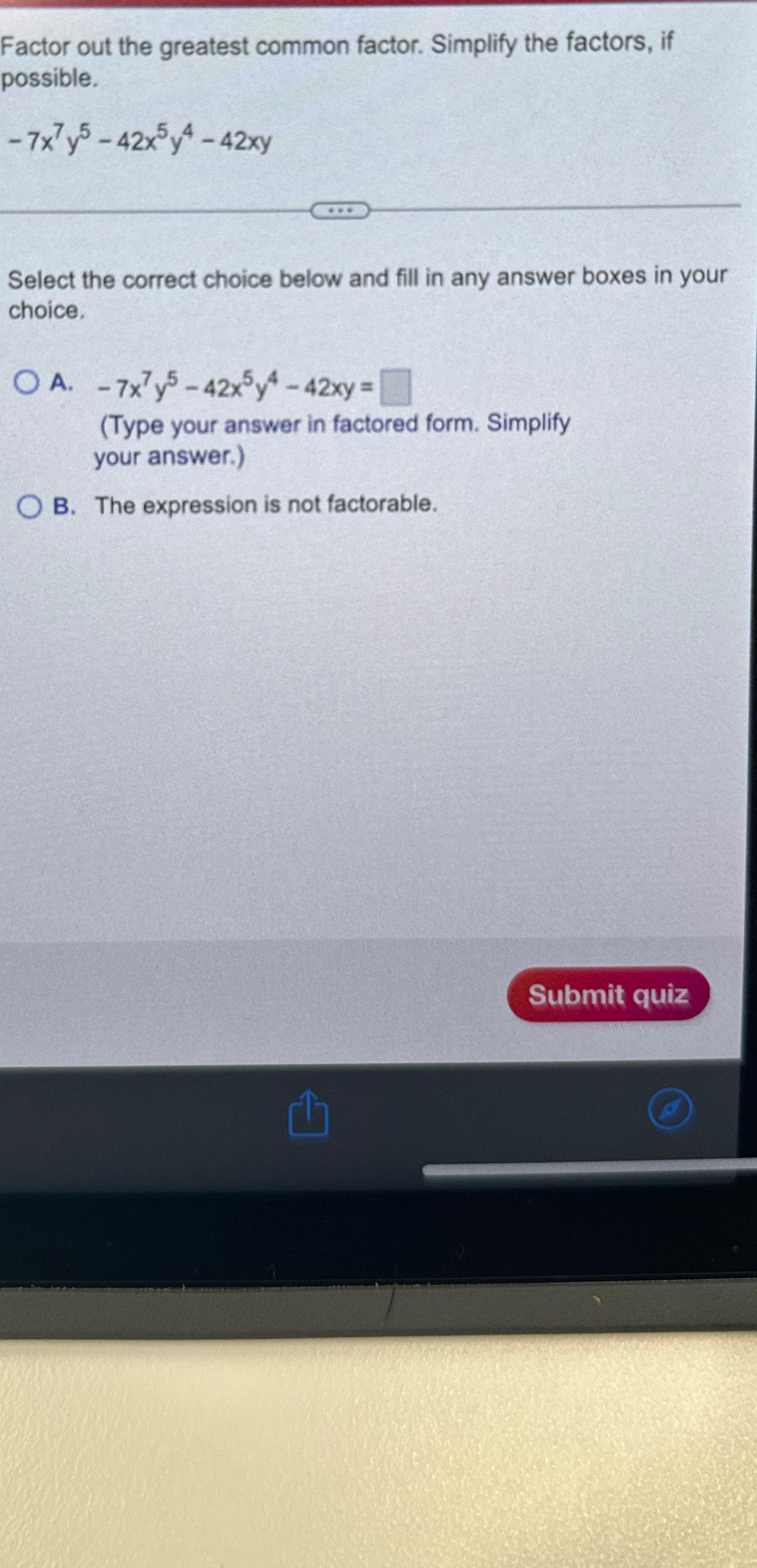 Solved Factor out the greatest common factor. Simplify the | Chegg.com