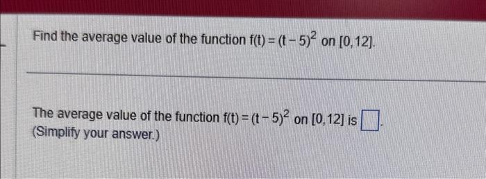 Solved Find the average value of the function f(t)=(t−5)2 on | Chegg.com