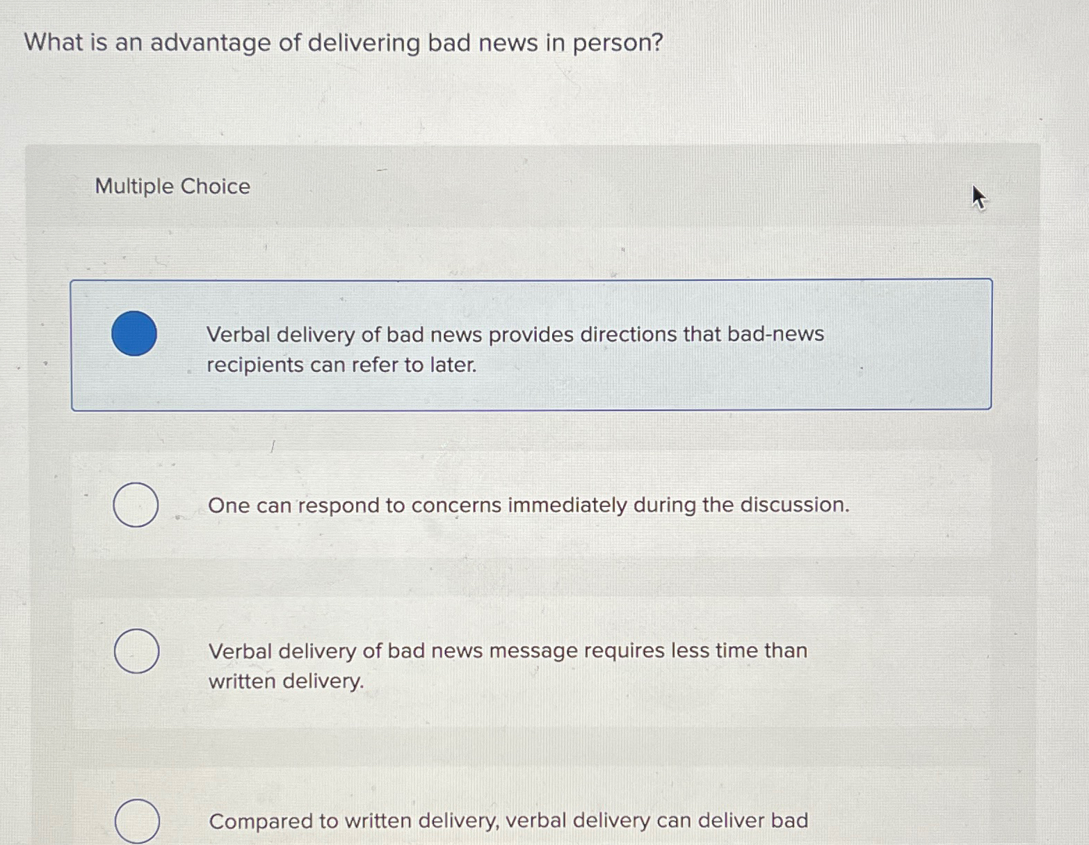 Solved What is an advantage of delivering bad news in | Chegg.com