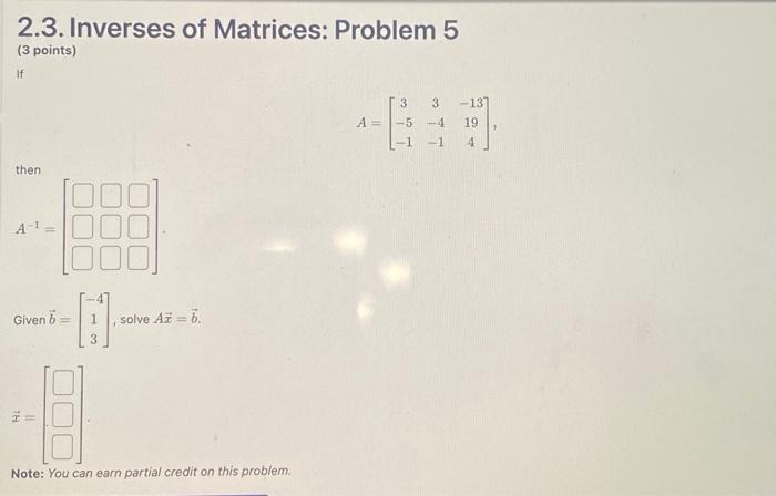 Solved 2.3. Inverses of Matrices: Problem 5 (3 points) If | Chegg.com