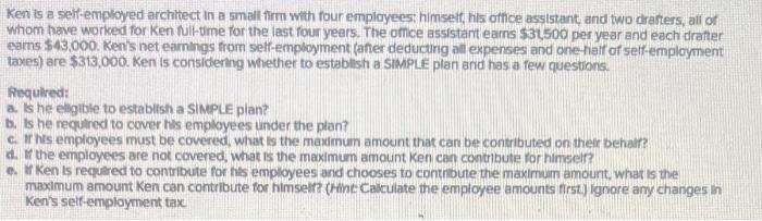 Solved Ken is a self-employed architect in a small firm with | Chegg.com