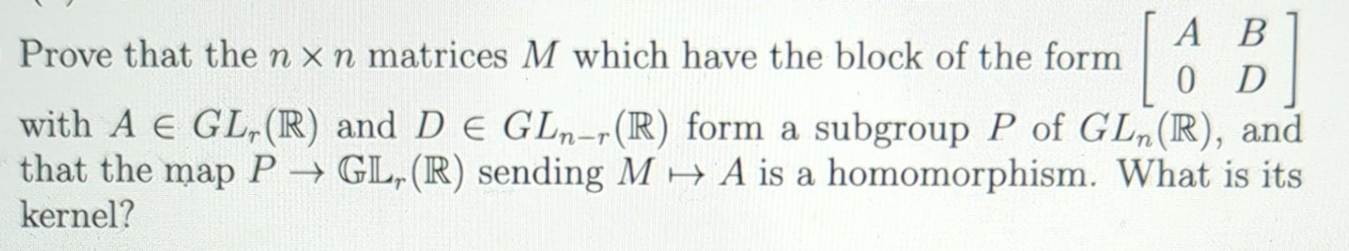 Solved Prove that the n×n matrices M which have the block of | Chegg.com