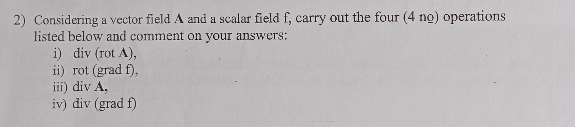 Solved 2 Considering A Vector Field A And A Scalar Field F