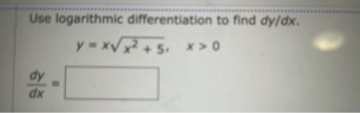 Solved Use logarithmic differentiation to find dy/dx. | Chegg.com