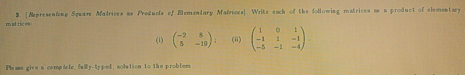 Solved 3. (Representing Square Matrices as Products of | Chegg.com