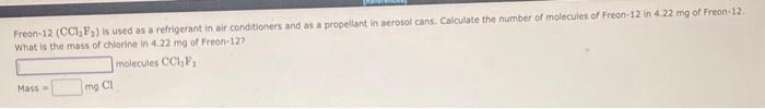 Solved Freon-12 (CCl2 F2) is used as a refrigerant in air | Chegg.com