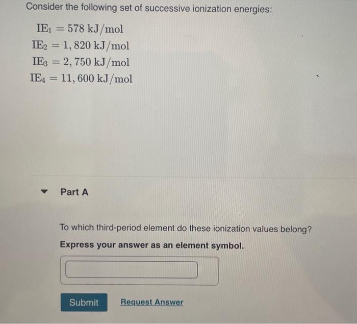 Solved Consider the following set of successive ionization | Chegg.com