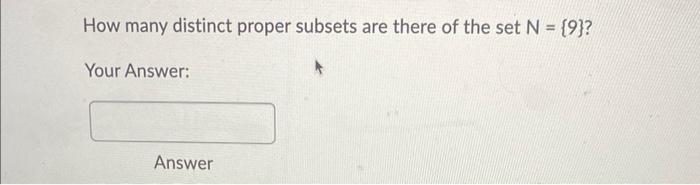 Solved How many distinct proper subsets are there of the set | Chegg.com