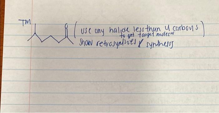 Solved ТМ al USC any halige less than 4 carbons u to get | Chegg.com