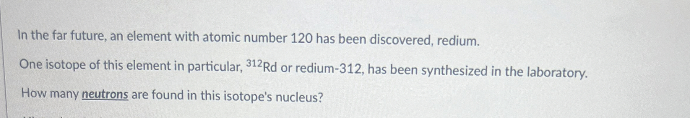 Solved In the far future, an element with atomic number 120 | Chegg.com