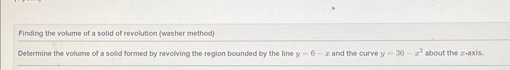 Solved Finding the volume of a solid of revolution (washer | Chegg.com