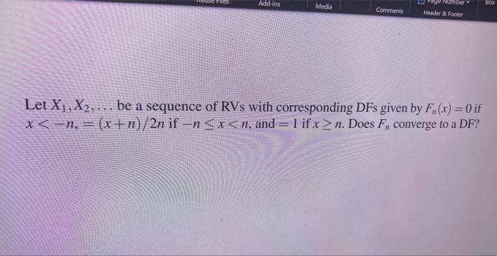Solved Let X1,X2,… be a sequence of RVs with corresponding | Chegg.com