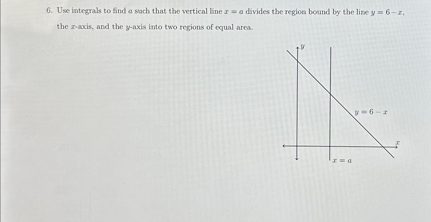 Solved Use integrals to find a such that the vertical line | Chegg.com