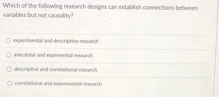 Solved Which of the following research designs can establish | Chegg.com