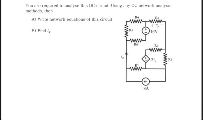 Solved You are required to analyse this DC circuit. Using | Chegg.com