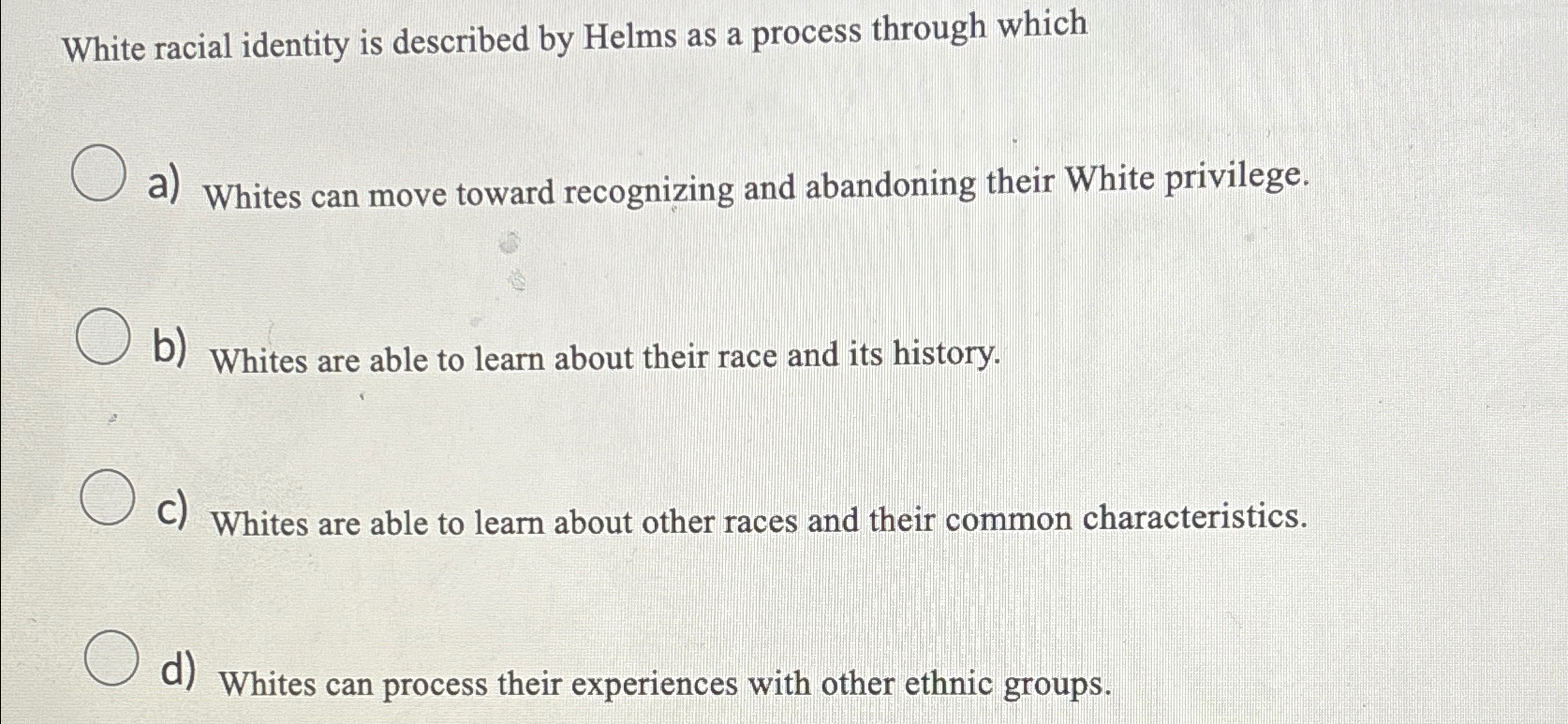 Solved White racial identity is described by Helms as a | Chegg.com