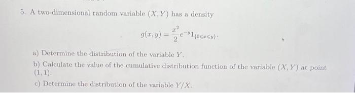 Solved 5. A two-dimensional random variable (X, Y) has a | Chegg.com