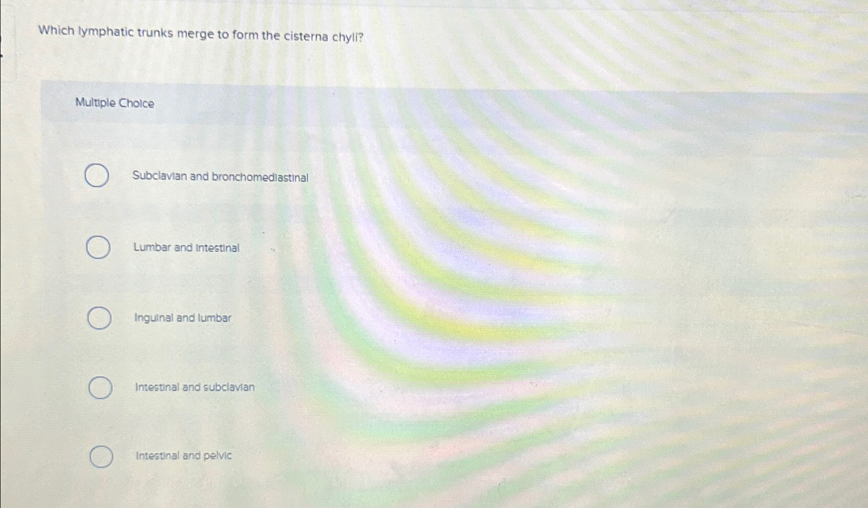 Solved Which lymphatic trunks merge to form the cisterna | Chegg.com