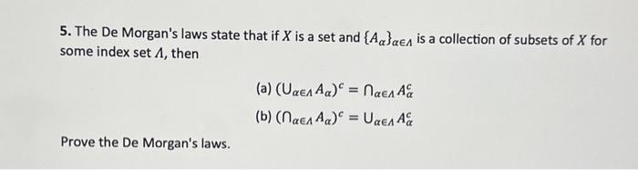 Solved 5. The De Morgan's laws state that if X is a set and | Chegg.com