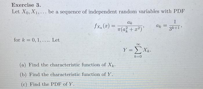 Solved Exercise 3. Let X0,X1,… be a sequence of independent | Chegg.com