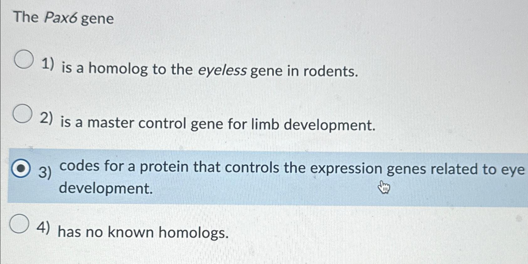 Solved The Pax 6 ﻿geneis a homolog to the eyeless gene in | Chegg.com