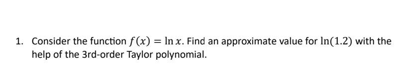 Solved 1. Consider the function f(x)=lnx. Find an | Chegg.com