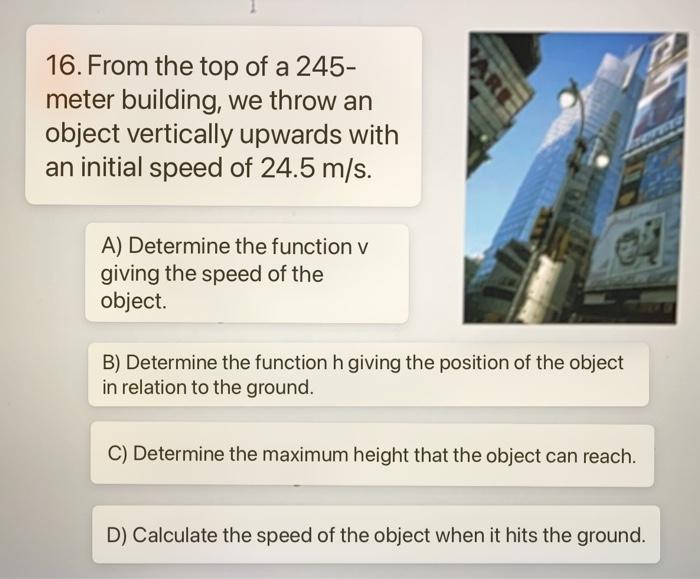Solved 16. From the top of a 245meter building, we throw an | Chegg.com