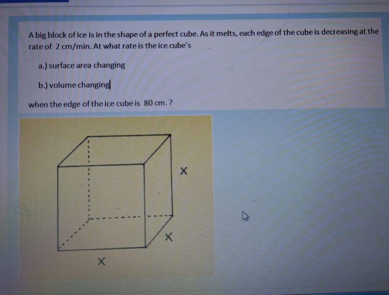 Solved A big block of ice is in the shape of a perfect cube. | Chegg.com