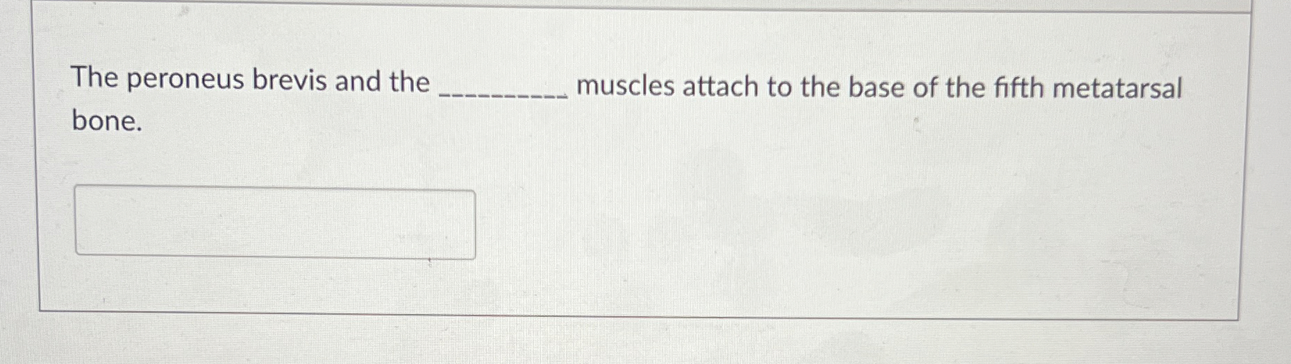 Solved The peroneus brevis and the q, ﻿muscles attach to the | Chegg.com