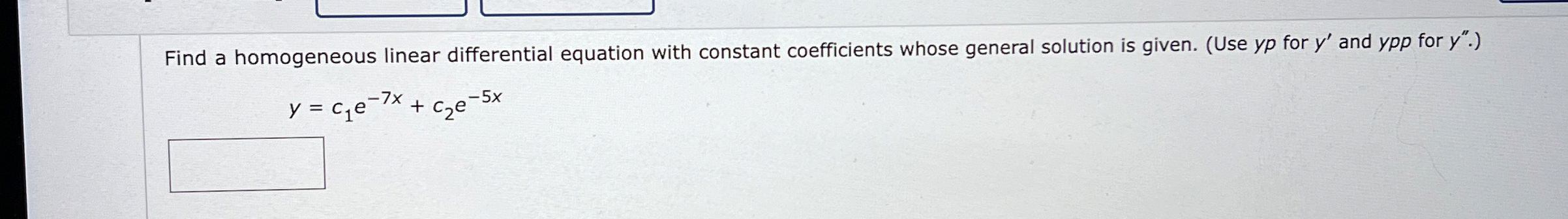 [Solved]: Find a homogeneous linear differential equation wi