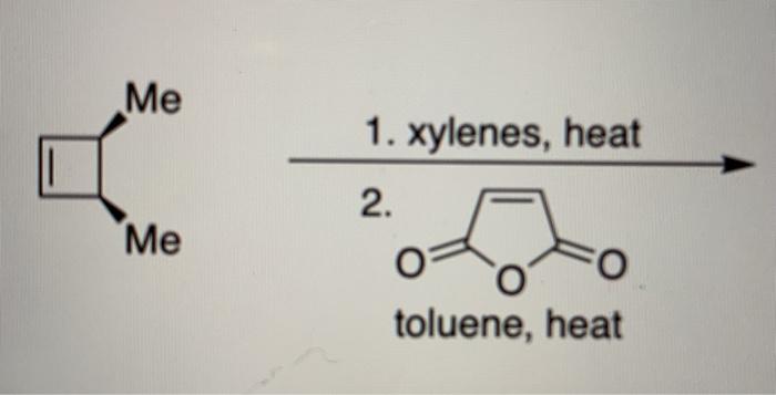 Solved Me 1. xylenes, heat 2. Me toluene, heat | Chegg.com
