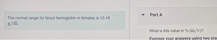 Solved The normal range for blood hemoglobin in females is | Chegg.com